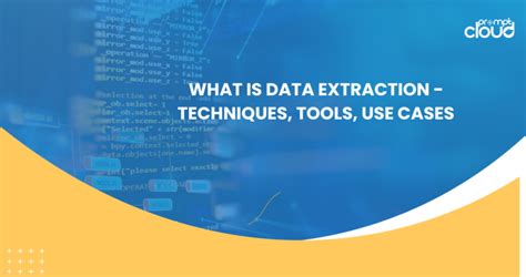 Data Extraction Tools Techniques Use Cases Guide