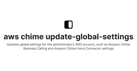 Aws Chime Update Global Settings Fig