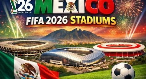Mexico Fifa World Cup Stadiums Capacity Schedule Details