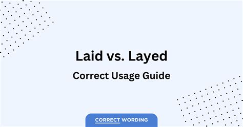 “laid” Vs “layed” Selecting The Appropriate Past Tense