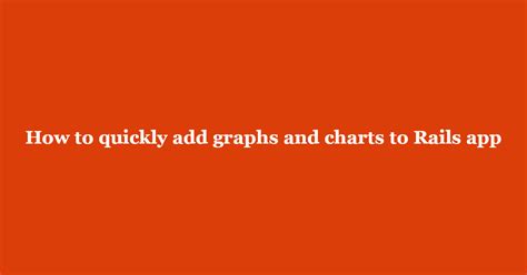 How To Quickly Add Graphs And Charts To Rails App Arkency Blog
