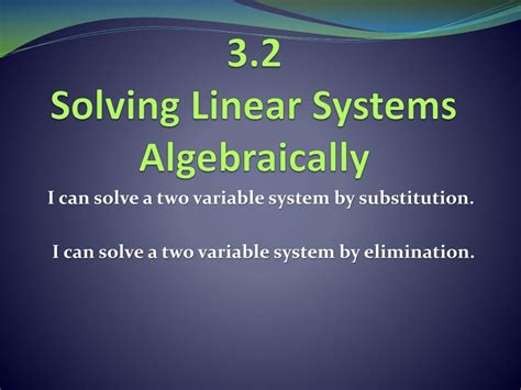 Ppt 32 Solving Linear Systems Algebraically Powerpoint Presentation Id2927600