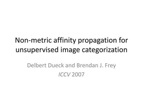 Ppt Non Metric Affinity Propagation For Unsupervised Image Categorization Powerpoint