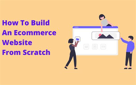 How To Build An Ecommerce Website From Scratch My Process