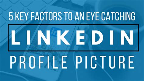 5 Key Factors To An Eye Catching Linkedin Profile Photo Online Sales