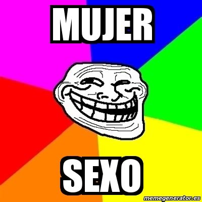 Meme Troll Mujer Sexo
