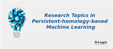 Persistent Homology Based Machine Learning S Logix