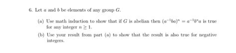 Solved Let A And B Be Elements Of Any Group G A Use Math