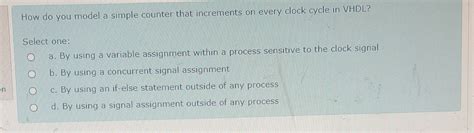 Solved How Do You Model A Simple Counter That Increments On