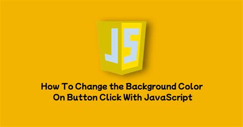 How To Change The Background Color On Button Click In Javascript Rustcode