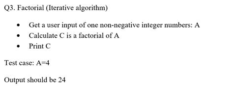 Solved Q3 Factorial Iterative Algorithm Get A User Input