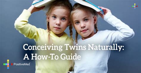 Conceiving Twins Naturally A How To Guide Positivemed