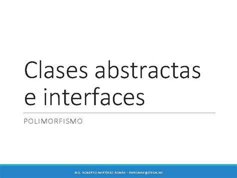 Clases Abstractas E Interfaces Polimorfismo Ing Roberto Martnez