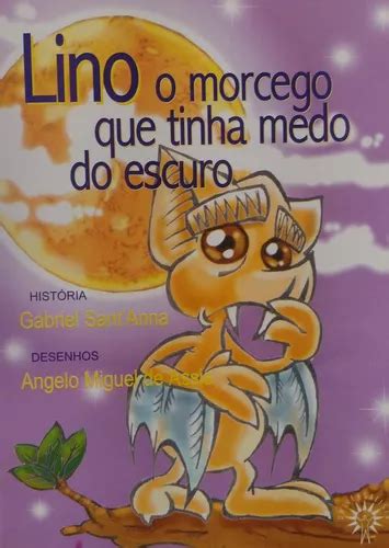 Livro Lino O Morcego Que Tinha Medo Do Escuro Gabriel Sant Anna MercadoLivre