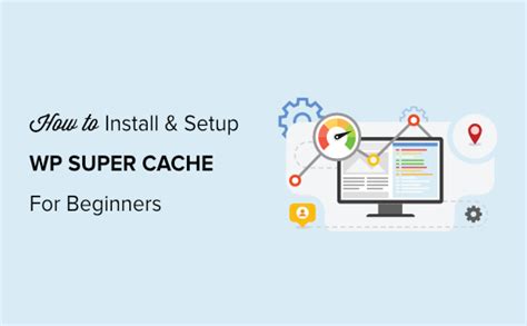 How To Install And Setup WP Super Cache For Beginners Easy