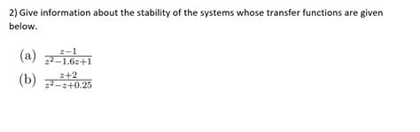 Solved 2 Give Information About The Stability Of The Chegg Com