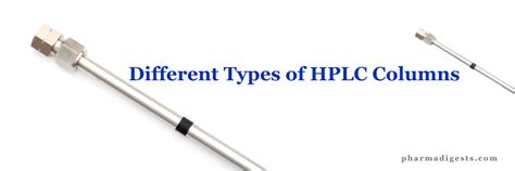 Different Types Of Hplc Columns In Pharmaceutical Analysis Pharma Digests