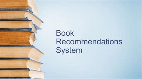 Book Recommendation System Using Machine Learning Ppt