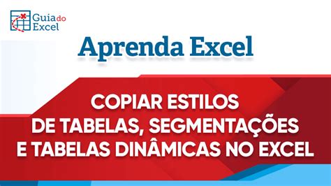 Copiar Estilos De Tabelas No Excel Com VBA