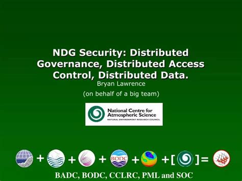 PPT NDG Security Distributed Governance Distributed Access Control Distributed Data