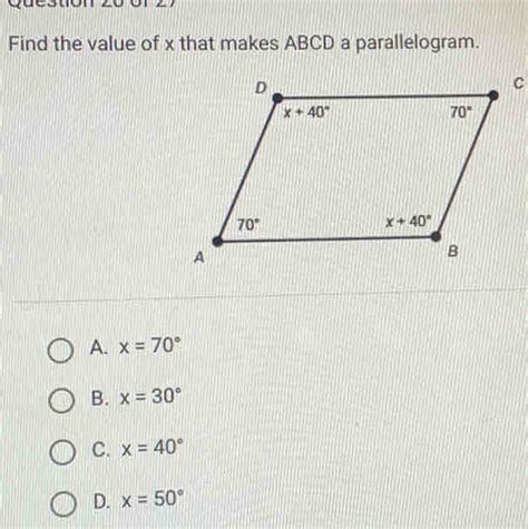 Solved Find The Value Of X That Makes Abcd A Parallelogram A X 70