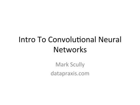 Intro To Convolutional Neural Networks Ppt