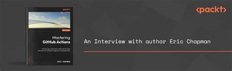 Mastering Github Actions Advance Your Automation Skills With The Latest Techniques For Software