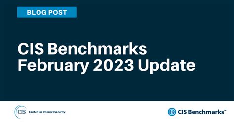 Cis Benchmarks February 2023 Update