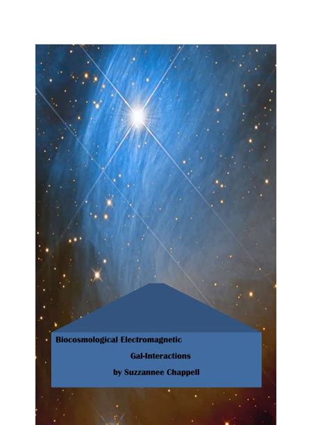 Biocosmological Electromagnetic Gal Interactions Finished Pdf