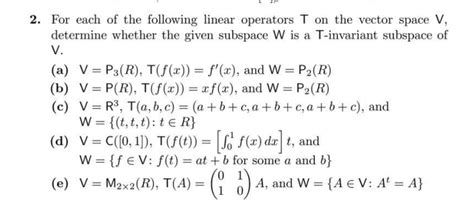 Solved 2 For Each Of The Following Linear Operators T On Chegg Com