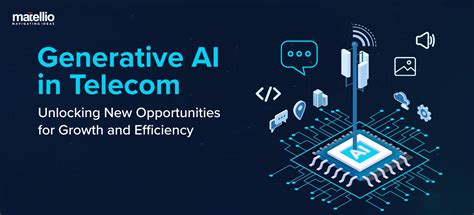 Generative Ai In Telecom Unlocking New Opportunities For Growth And Efficiency Matellio Inc