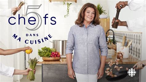 5 chefs dans ma cuisine Émissions ici tou tv