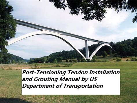 Post Tensioning Tendon Installation And Grouting Manual By Us Department Of Transportation