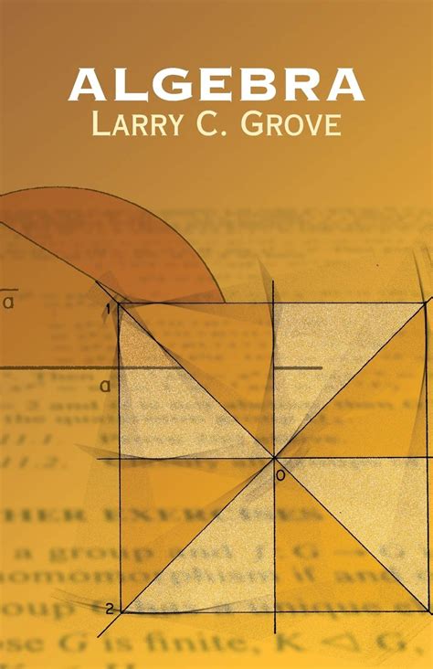 Algebra Dover Books On Mathematics Larry C Grove 9780486439471 Books