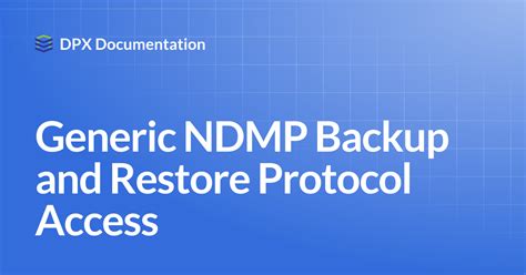 Generic Ndmp Backup And Restore Protocol Access Dpx Documentation