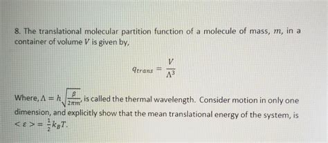 Solved 8 The Translational Molecular Partition Function Of