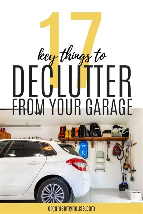 17 Key Things To Declutter From Your Garage Today