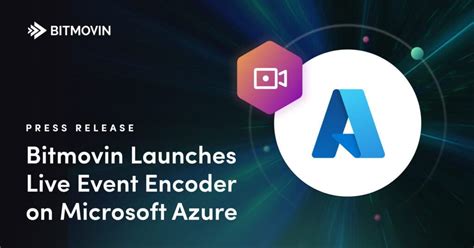 Bitmovin Launches Live Event Encoder On Microsoft Azure