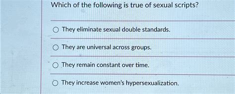 Solved Which Of The Following Is True Of Sexual Scriptsthey