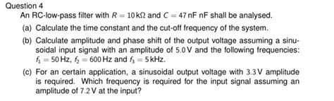 solved question 4 an rc low pass filter with r 10 kn and c
