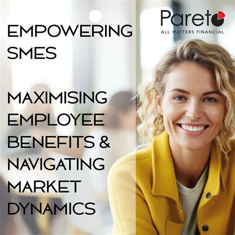 Empowering Smes Maximising Employee Benefits And Navigating Market