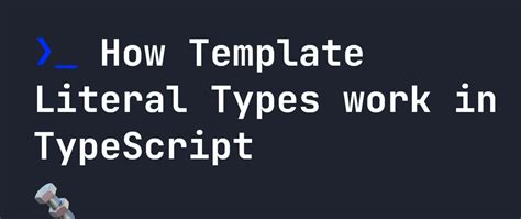 How Template Literal Types Work In Typescript Dev Community