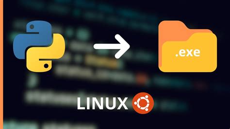Comment Transformer Son Projet Python En Exécutable Linux Python Linux Ubuntu Youtube
