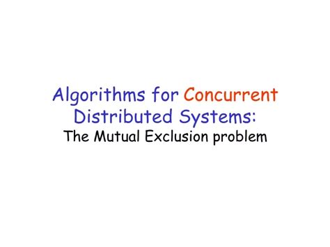 Ppt Algorithms For Concurrent Distributed Systems The Mutual