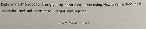 Solved Determine The Root For The Given Quadratic Equation