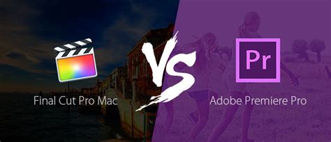 Final Cut Pro X Vs Adobe Premiere Which Is Better