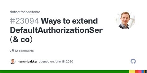 Ways To Extend Defaultauthorizationservice And Co · Issue 23094 · Dotnetaspnetcore · Github