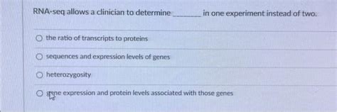 Solved Rna Seq Allows A Clinician To Determine The Ratio Of