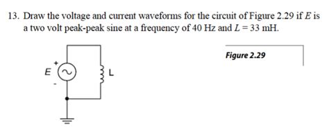 Solved 13 Draw The Voltage And Current Waveforms For The