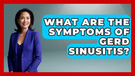What Are The Symptoms Of Gerd Sinusitis Ear Nose Throat Expert Youtube